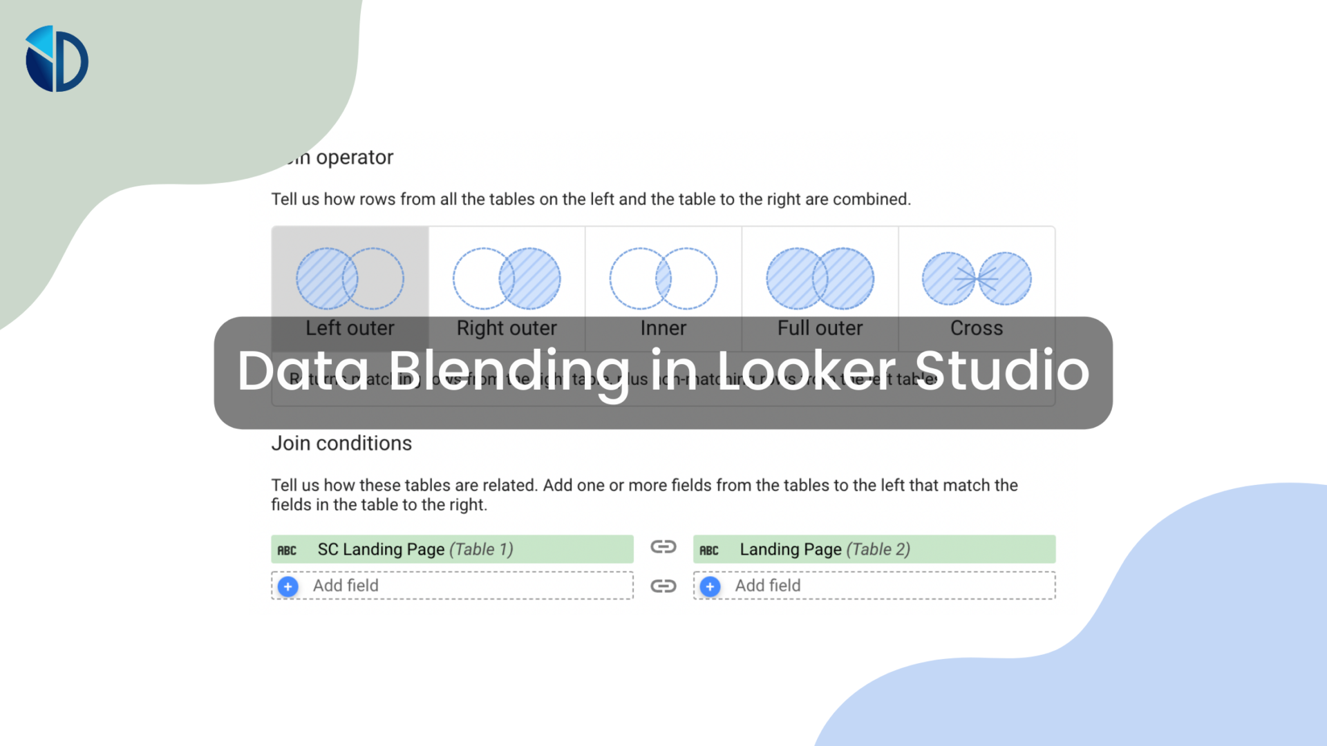 A Guide to Data Blending in Google Looker Studio: Tips and Best ...