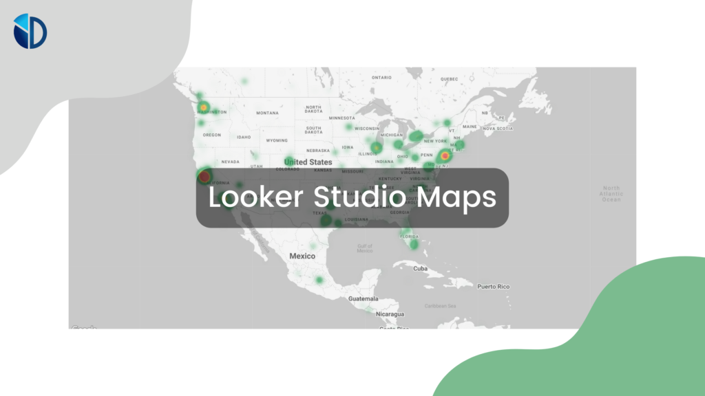 Getting the Most Out of Google Looker Studio Maps - Data Bloo